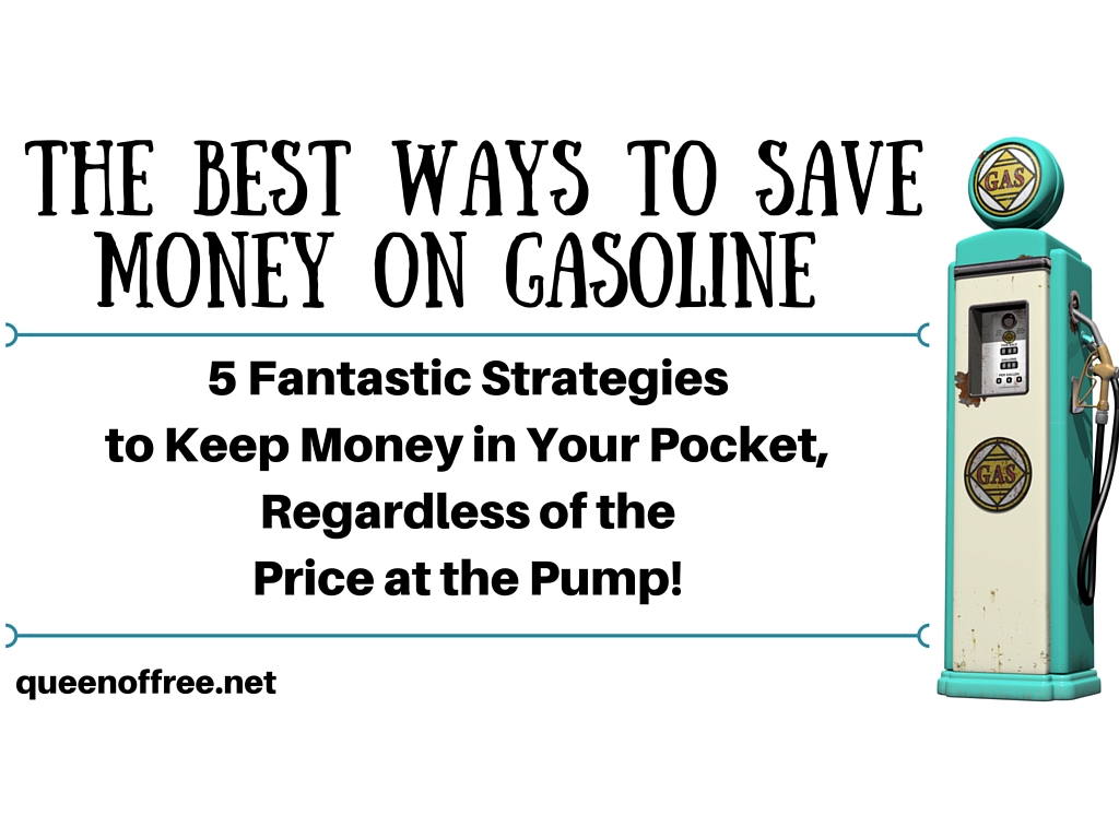 How to Save Money on Gasoline - Queen of Free