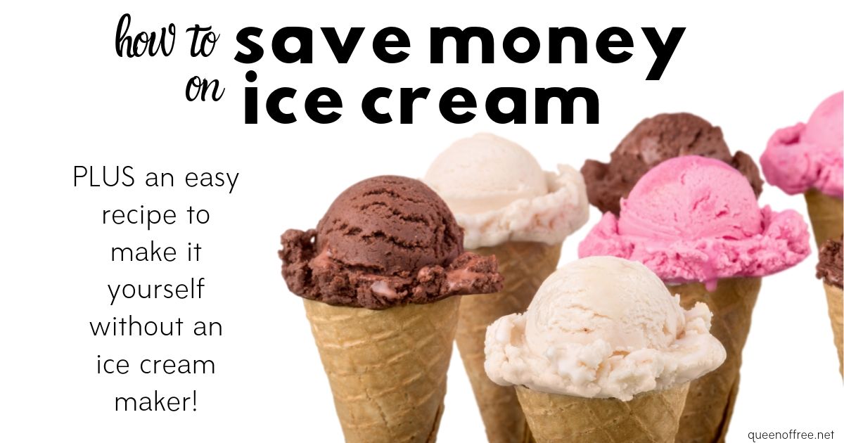 How to Save Money on Ice Cream - Queen of Free