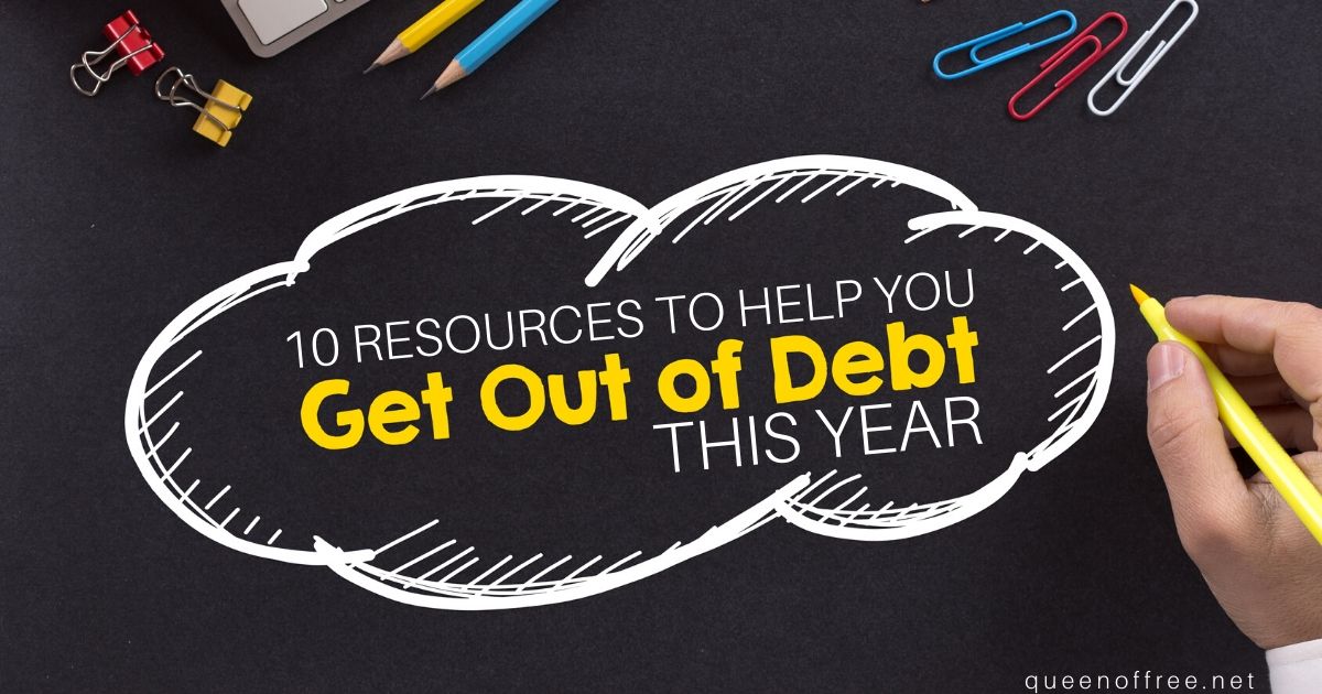 10 Resources to Help You Get Out of Debt This Year - Queen of Free