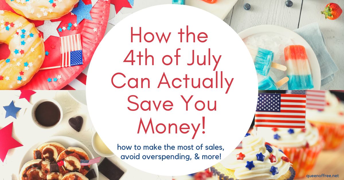 4th of July 2023 Money Saving Ideas! - Queen of Free